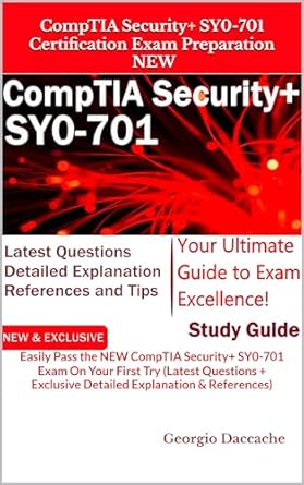 CompTIA Security+ SY0-701 Certification Exam Preparation - NEW: Easily ...