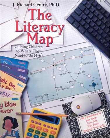 The Literacy Map: Guiding Children to Where They Need to Be (4-6 ...