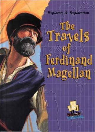 The Travels of Ferdinand Magellan (Explorers and Exploration): Mattern ...