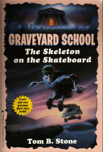 The Skeleton on the Skateboard (Graveyard School series, No. 2): Tom B ...