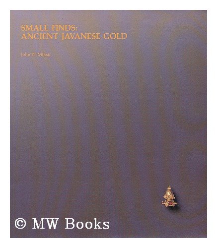 Small finds: Ancient Javanese gold: Miksic, John N: 9789971917296 ...