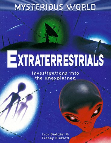 Extraterrestrials: Investigations into the Unexplained (MYSTERIOUS ...