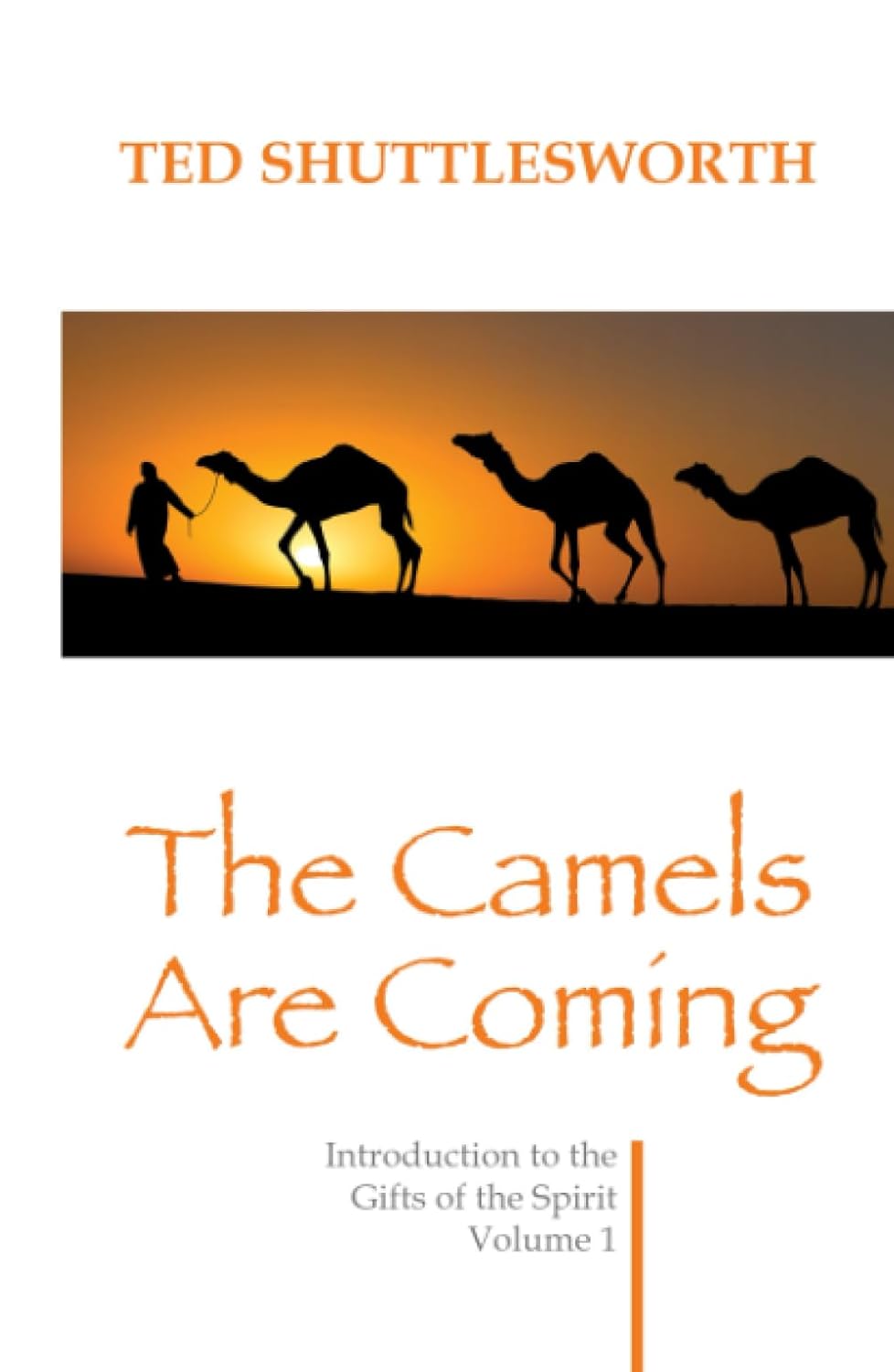 The Camels Are Coming: Introduction to the Gifts of the Spirit ...