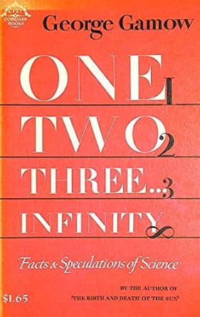 One, two, three ... infinity;: Facts & speculations of science (Compass ...