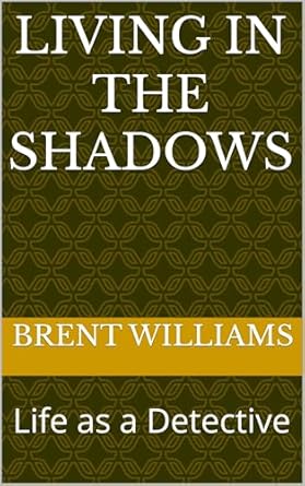 Amazon.com: Living in the Shadows: Life as a Detective (Living in the ...