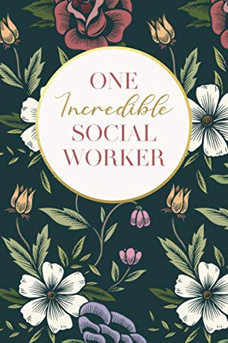 One Incredible Social Worker: Dark Floral Lined Social Worker Journal ...
