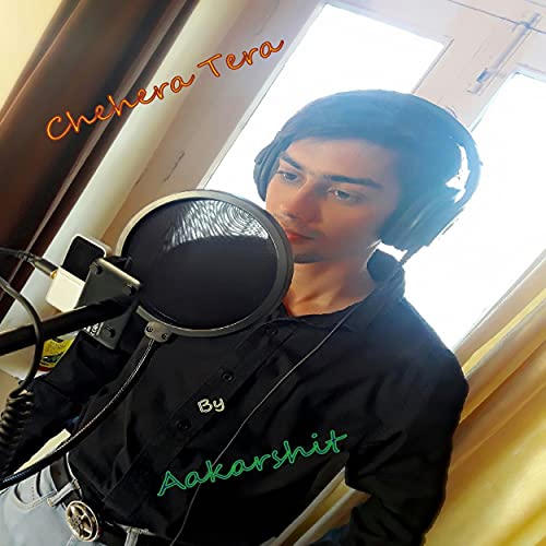 Play Chehera Tera by Aakarshit on Amazon Music