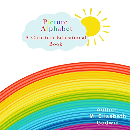 Picture Alphabet: A Christian Educational Book eBook : Godwin, M ...
