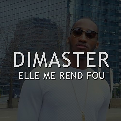 Play Elle me rend fou by Dimaster on Amazon Music