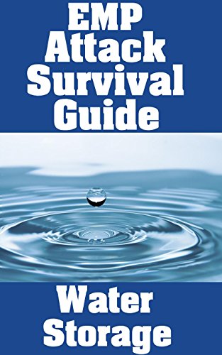 Amazon.com: EMP Attack Survival Guide: Water Storage: The Ultimate Beginner’s Guide On How To ...