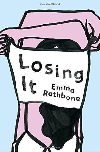 Losing It: A Novel: Rathbone, Emma: 9781594634772: Amazon.com: Books