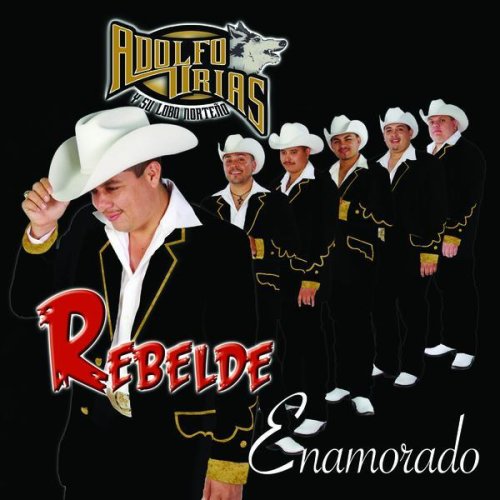Urias, Adolfo, Su Lobo Norteno - Rebelde Enamorado - Amazon.com Music
