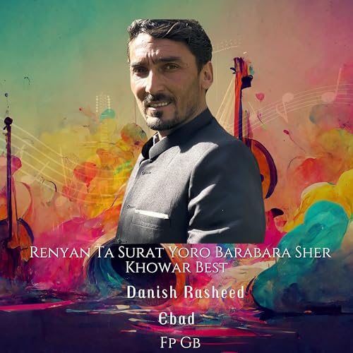 Play Renyan Ta Surat Yoro Barabara Sher Khowar Best by Fp Gb feat. Danish Rasheed on Amazon Music
