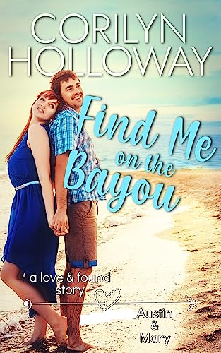 Find Me on the Bayou: (A Sweet and Clean Small-Town Beach Romance ...