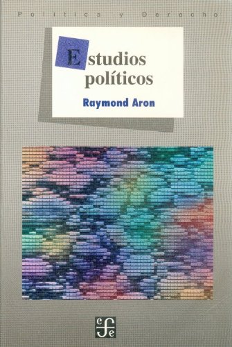 Estudios políticos (Spanish Edition): Raymond Aron: 9789681651305 ...