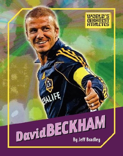 David Beckham (World's Greatest Athletes): Bradley, Jeff: 9781592968794 ...