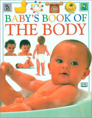Baby's Book of the Body : Priddy, Roger, Flather, Lisa, Dowell, Philip ...