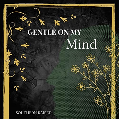 Play Gentle On My Mind by Southern Raised on Amazon Music