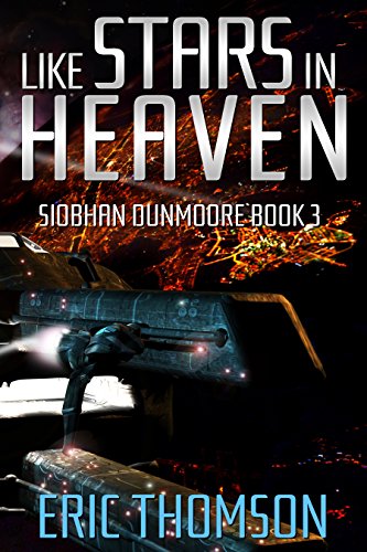 Like Stars in Heaven (Siobhan Dunmoore Book 3) eBook : Thomson, Eric ...