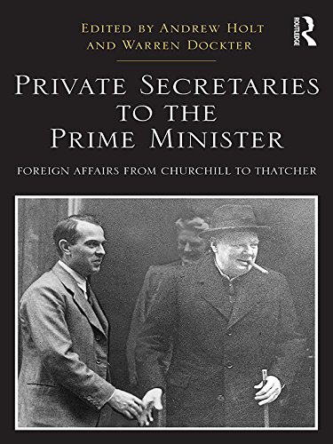 Private Secretaries to the Prime Minister: Foreign Affairs from ...