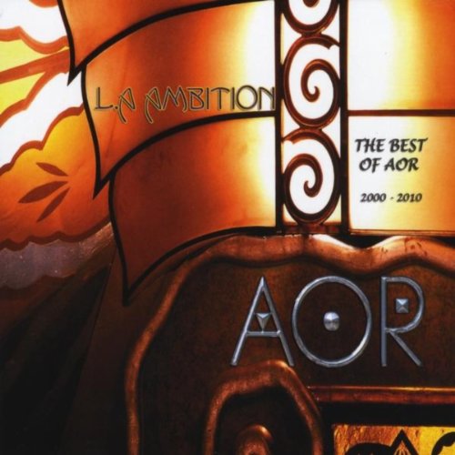 Spiele L.A Ambition "The Best Of AOR 2000-2010" von AOR auf Amazon Music ab