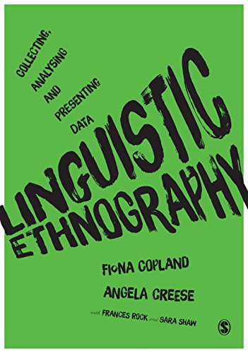 Linguistic Ethnography: Collecting, Analysing and Presenting Data ...