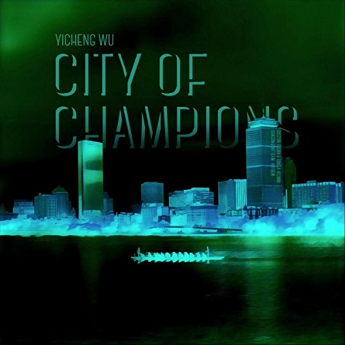 Play City of Champions by Yicheng Wu on Amazon Music