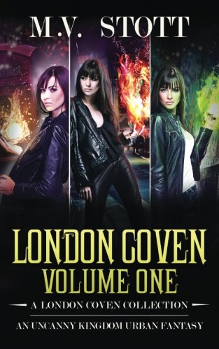 London Coven Volume One: An Uncanny Kingdom Urban Fantasy (London Coven Collection) (Volume 1 ...