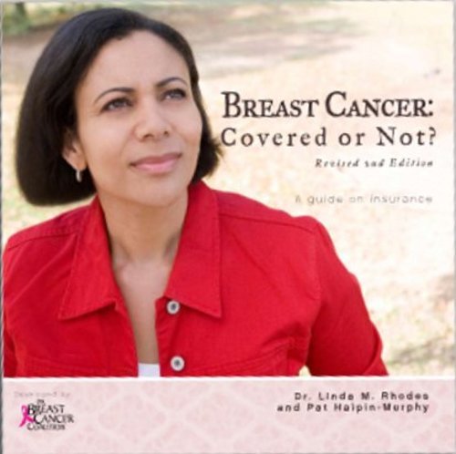 Breast Cancer: Covered or Not?, a Guide on Insurance: Linda Rhodes, Pat ...