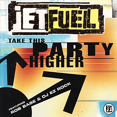Play Take This Party Higher by Jet Fuel feat. Rob Base & DJ EZ Rock on ...