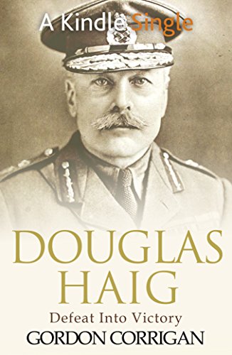 Amazon.com: Douglas Haig: Defeat Into Victory (Great WW1 Commanders ...