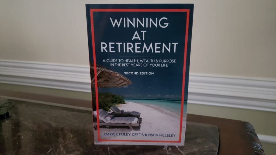 Winning at Retirement: A Guide to Health, Wealth & Purpose in the Best ...