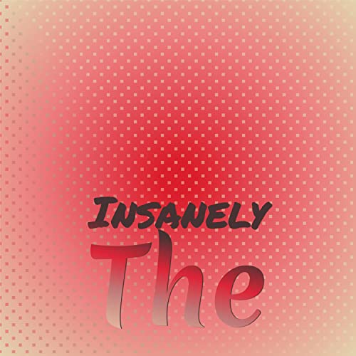 Écouter Insanely The par VARIOUS ARTISTS sur Amazon Music Unlimited