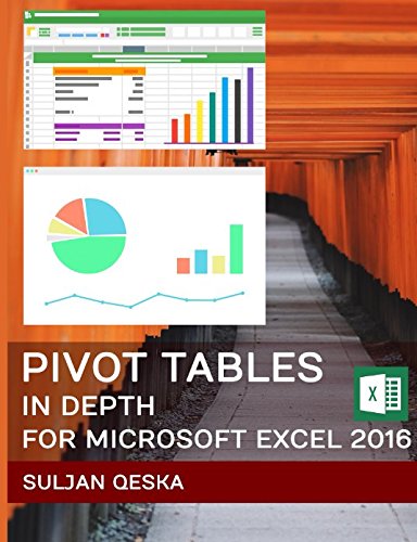 Pivot Tables In Depth For Microsoft Excel 2016: Qeska, Suljan ...