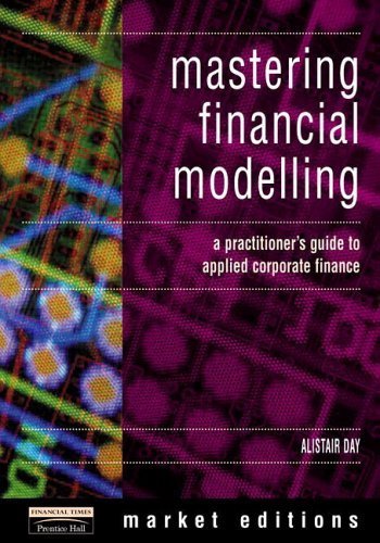 Buy Mastering Financial Modelling: A practitioner's guide to applied ...