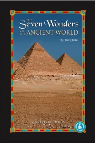 The Seven Wonders of the Ancient World: Moments in History (Cover-To ...