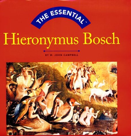 The Essential Hieronymus Bosch: W. John Campbell: 9780740707261: Amazon ...