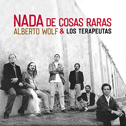 Amazon.com: Nada de Cosas Raras : Alberto Wolf & Los Terapeutas ...