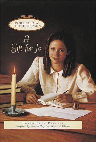 A Gift for Jo (Portraits of Little Women): Pfeffer, Susan Beth ...
