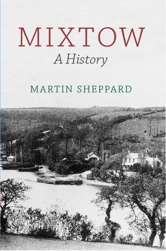 Mixtow: A History: Sheppard, Martin: 9781909817180: Amazon.com: Books