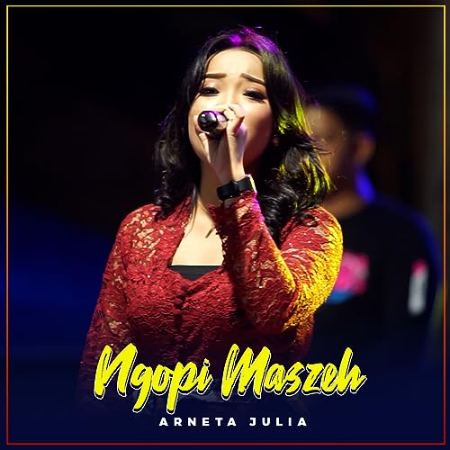 Écouter Ngopi Maszeh par Arneta Julia sur Amazon Music Unlimited