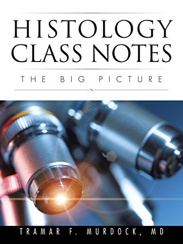 Histology Class Notes: The Big Picture , Murdock, Tramar F. - Amazon.com