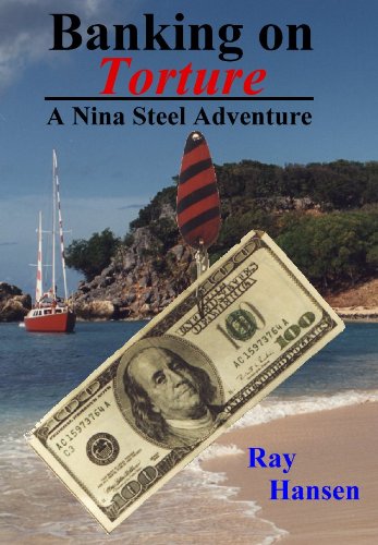 Banking on Torture (Nina Steel Adventures Book 2) - Kindle edition by ...
