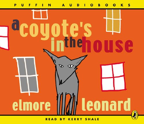 A Coyote's in the House: Leonard, Elmore, Shale, Kerry: 9780141805825 ...