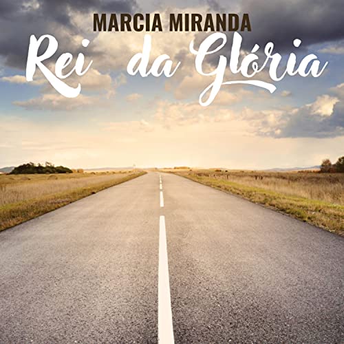 Écouter Rei da Gloria par Marcia Miranda sur Amazon Music Unlimited