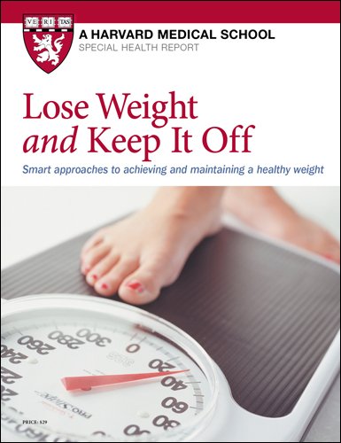 Lose Weight and Keep It Off: Smart approaches to achieving and ...