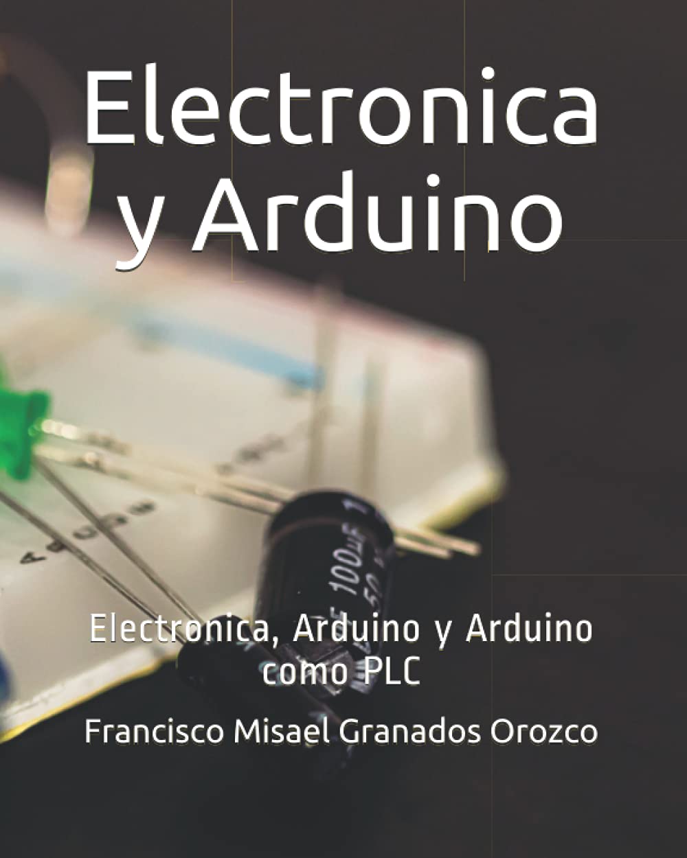 Buy Electronica Y Arduino Electronica Arduino Y Arduino Como Plc Online At Desertcartindia
