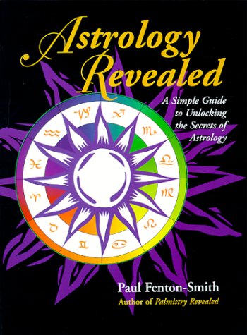 Astrology Revealed: Fenton-Smith, Paul: 9780684872087: Amazon.com: Books