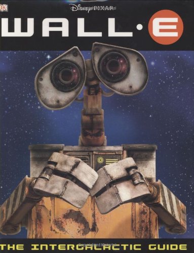 Wall-e: The Intergalactic Guide: Saunders, Catherine: 9780756638405 ...