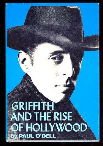 Griffith and the rise of Hollywood, (The International film guide ...